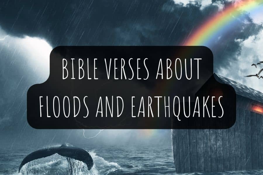 40 Bible Verses About Floods and Earthquakes