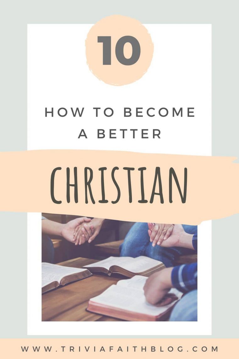 10 Easy Steps On How To Be A Better Christian