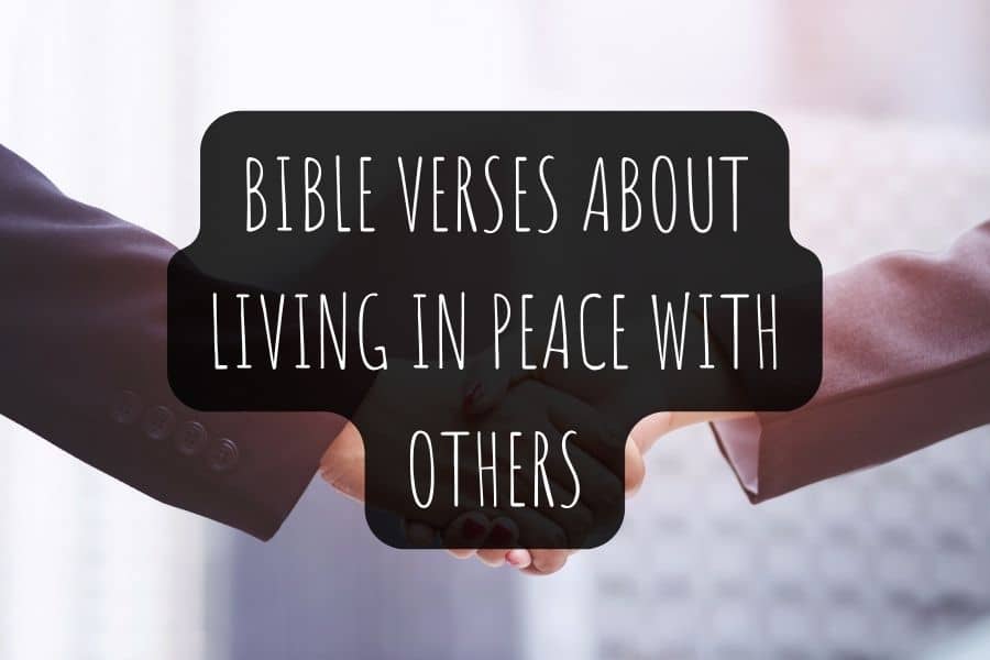 20 Bible Verses About Living In Peace With Others