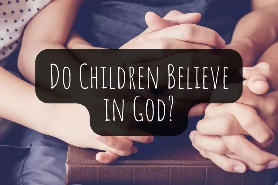 Do Children Believe in God?