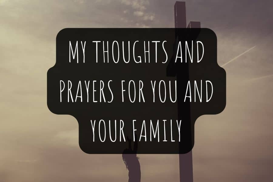 My Thoughts And Prayers For You And Your Family